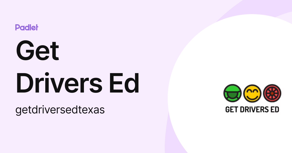 Get Drivers Ed (getdriversedtexas) profile | Padlet