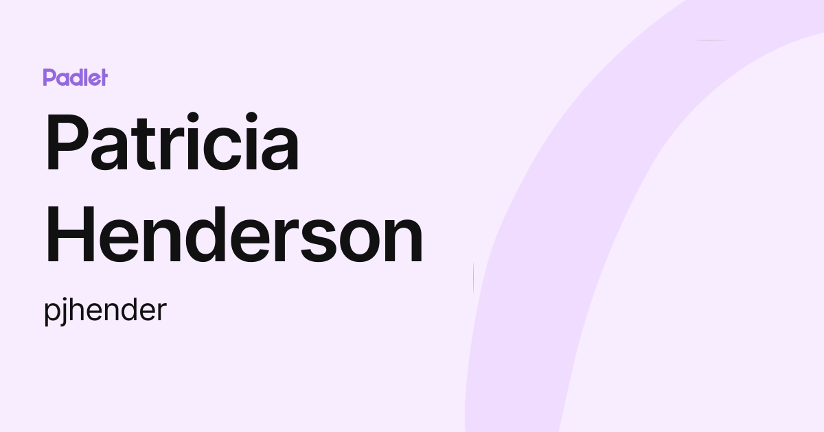 Patricia Henderson (pjhender) profile | Padlet