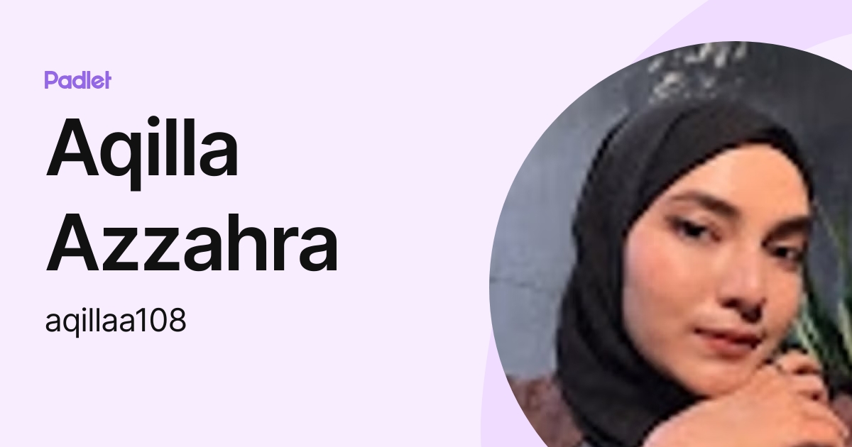 Aqilla Azzahra (aqillaa108) profile | Padlet