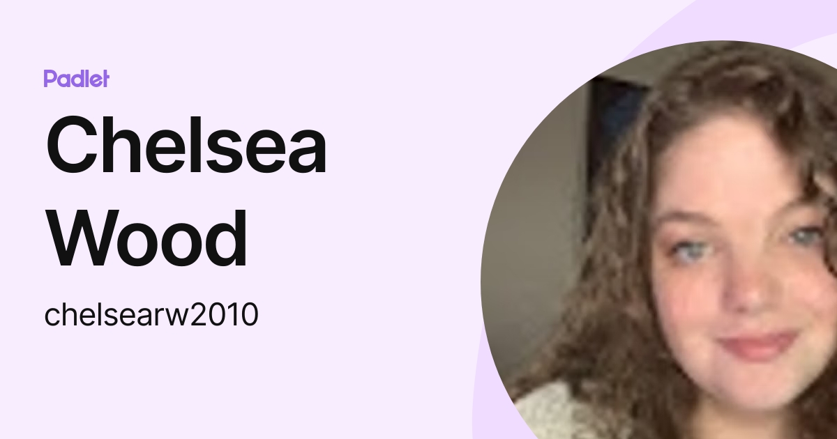 Chelsea Wood (chelsearw2010) profile | Padlet