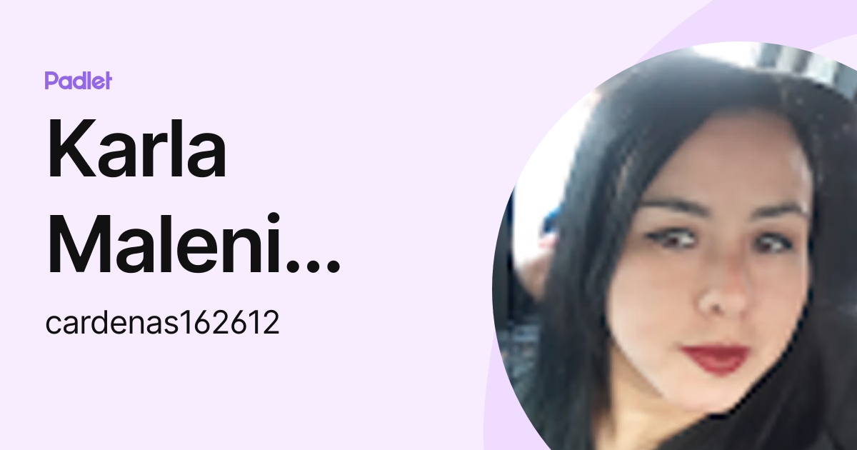 Karla Maleni Cárdenas Reyes (cardenas162612) profile | Padlet