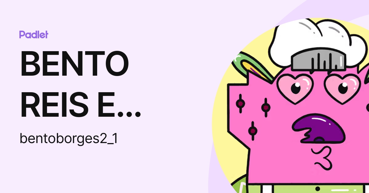 BENTO REIS E BORGES (bentoborges2_1) profile | Padlet