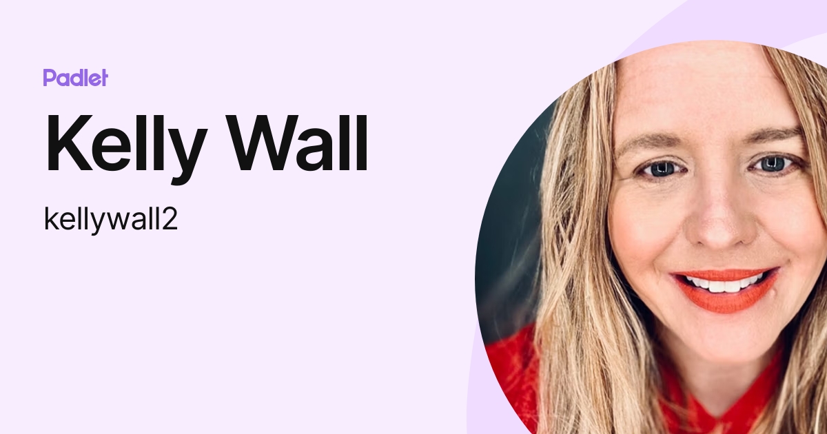 Kelly Wall (kellywall2) profile | Padlet