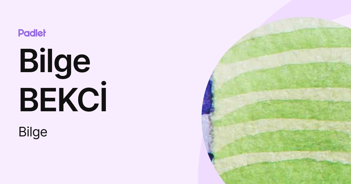 Bilge BEKCİ (Bilge) profile | Padlet