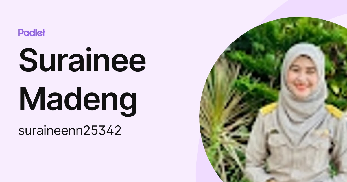 Surainee Madeng (suraineenn25342) profile | Padlet