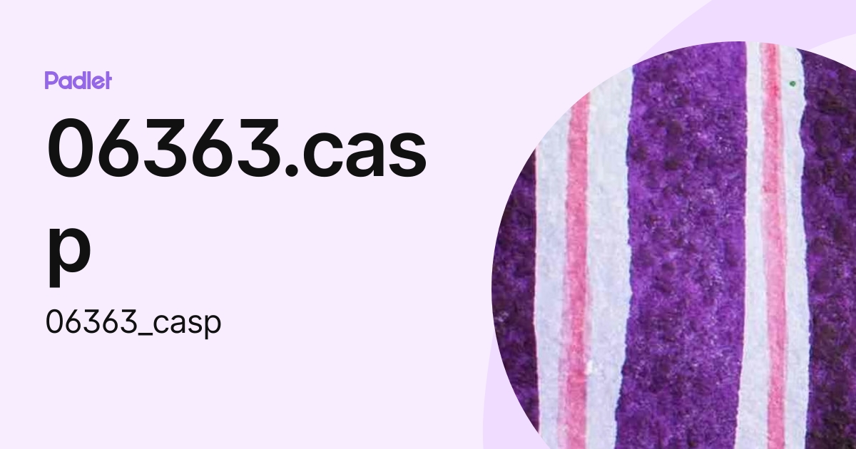 06363.casp (06363_casp) profile | Padlet