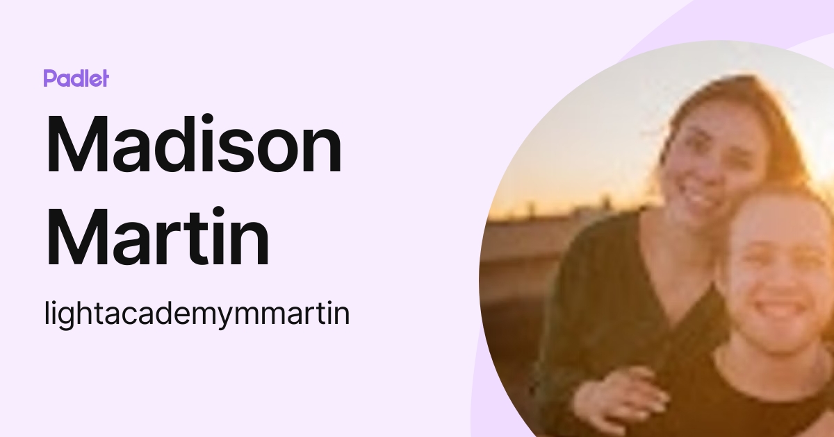 Madison Martin (lightacademymmartin) profile | Padlet