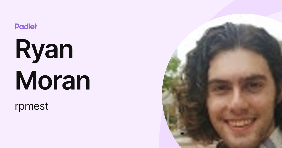 Ryan Moran (rpmest) profile | Padlet