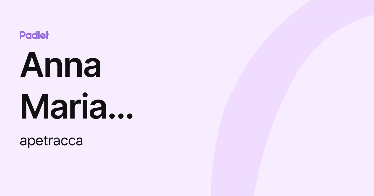 Anna Maria Petracca (apetracca) profile | Padlet