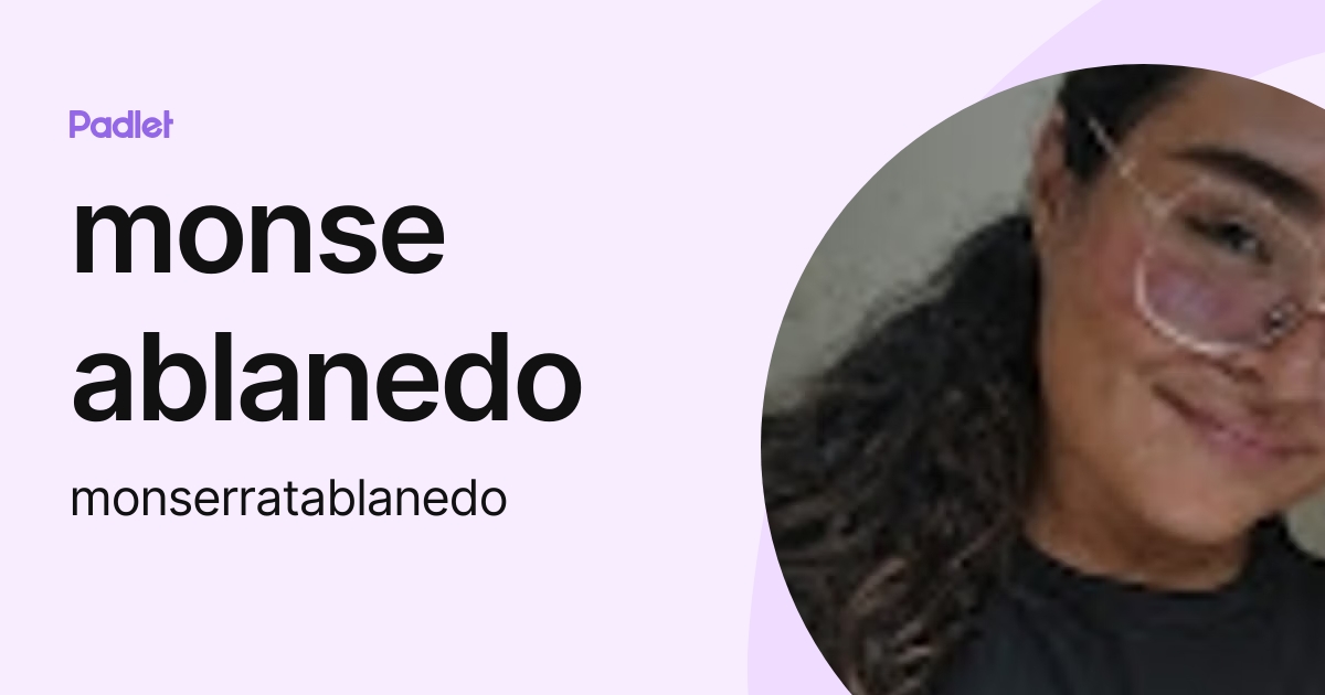 monse ablanedo (monserratablanedo) profile | Padlet