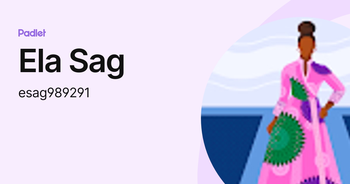 Ela Sag (esag989291) profile | Padlet
