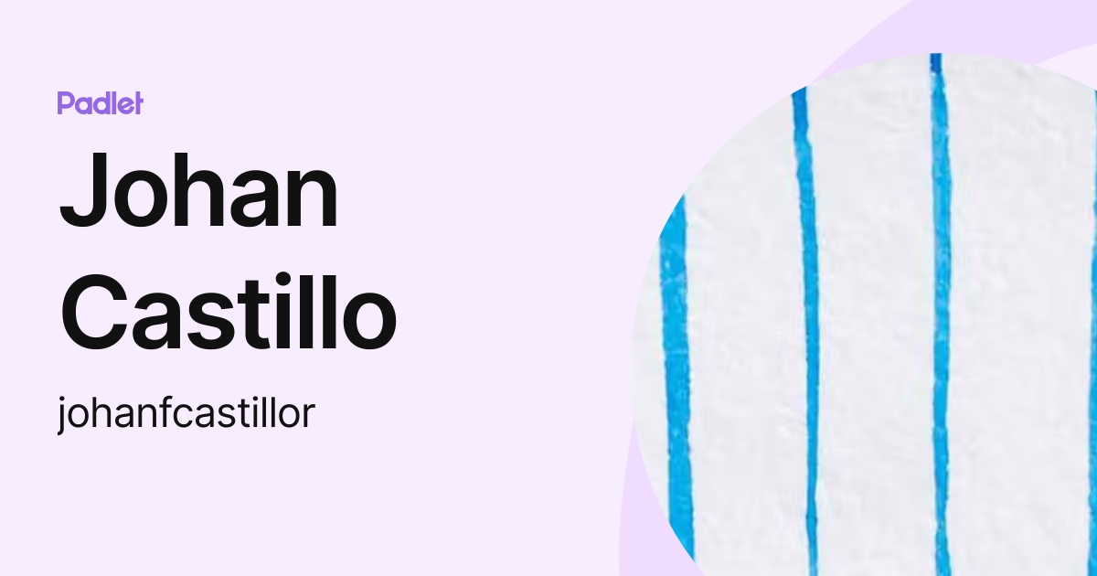 Johan Castillo (johanfcastillor) profile | Padlet