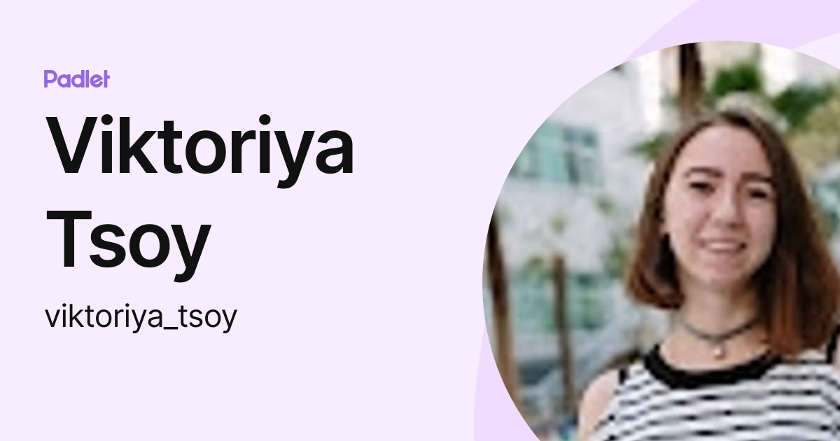 Viktoriya Tsoy (viktoriya_tsoy) profile | Padlet