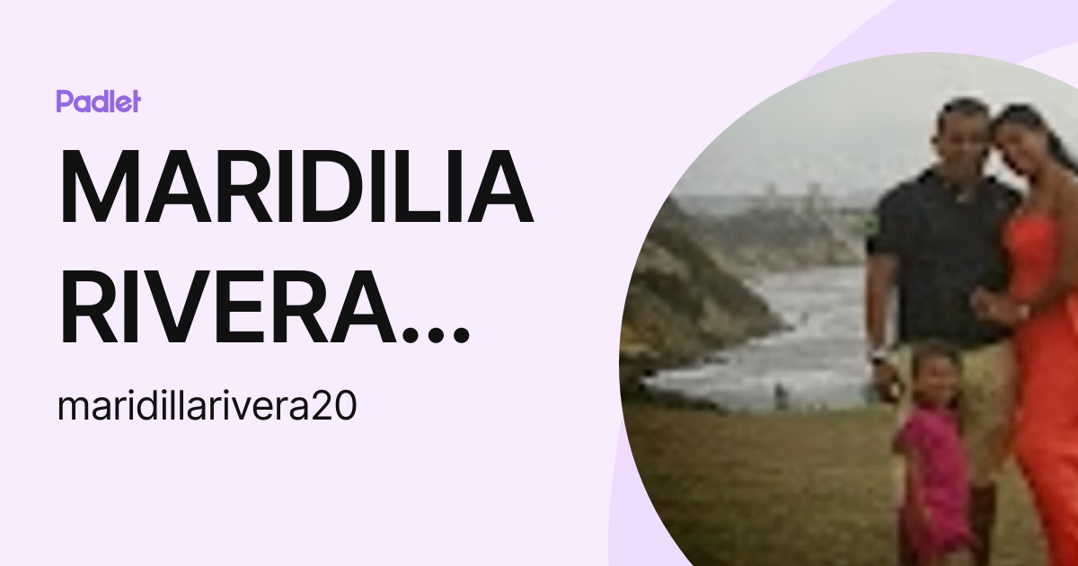 MARIDILIA RIVERA SILEBI (maridillarivera20) profile | Padlet