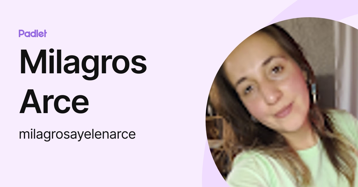 Milagros Arce (milagrosayelenarce) profile | Padlet