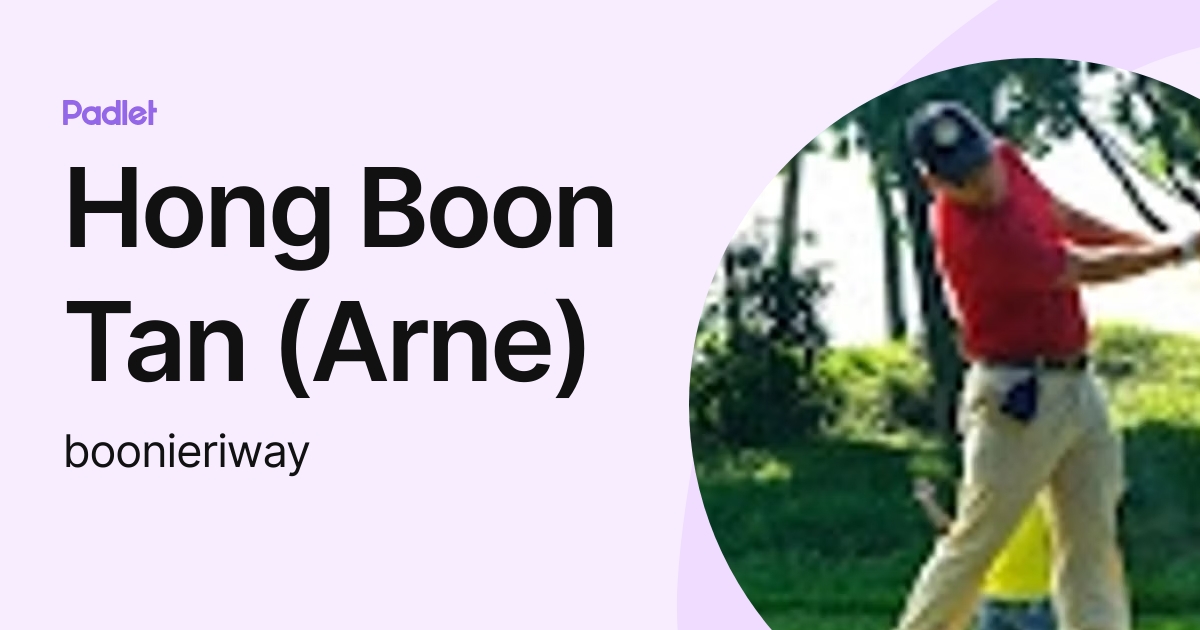 Hong Boon Tan (Arne) (boonieriway) profile | Padlet