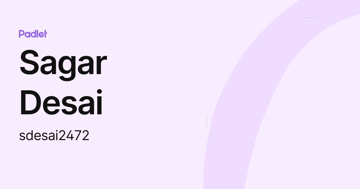 Sagar Desai (sdesai2472) profile | Padlet