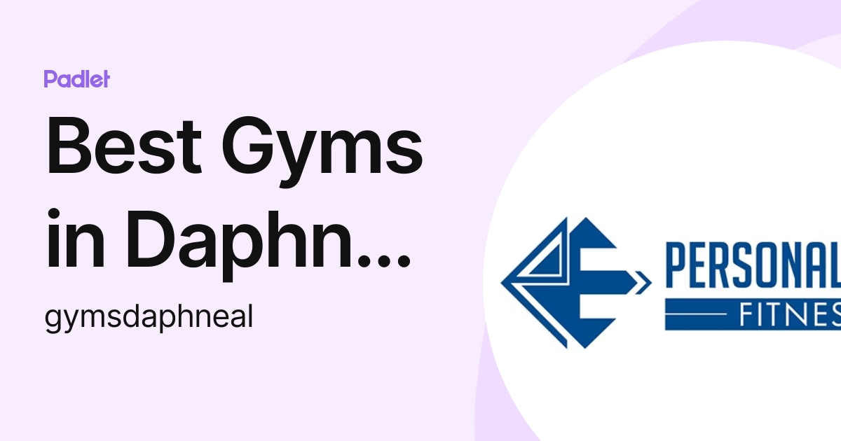 Best Gyms in Daphne AL (gymsdaphneal) profile | Padlet