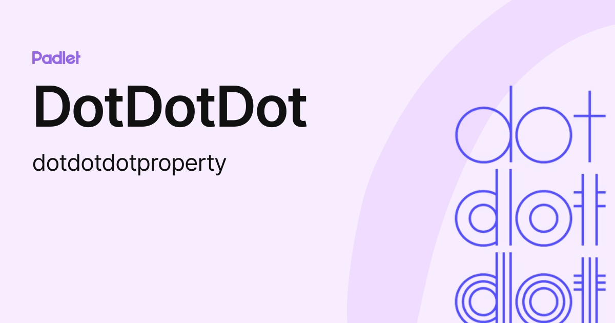 DotDotDot (dotdotdotproperty) profile | Padlet