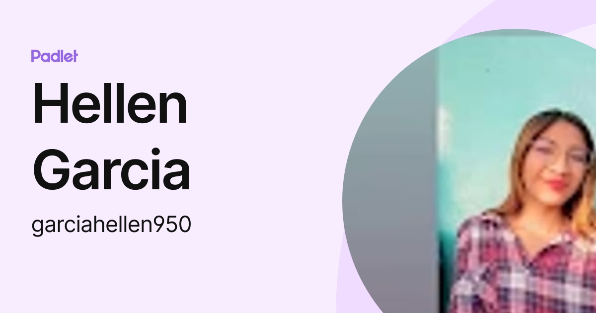 Hellen Garcia (garciahellen950) profile | Padlet