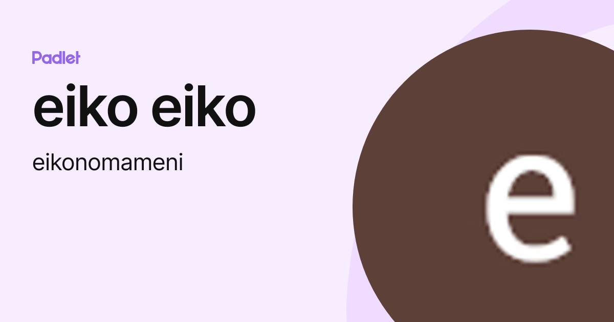 eiko eiko (eikonomameni) profile | Padlet
