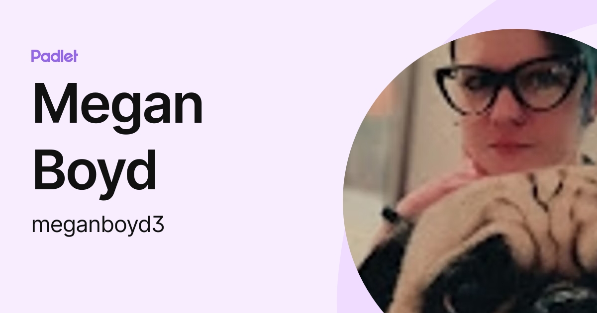 Megan Boyd (meganboyd3) profile | Padlet