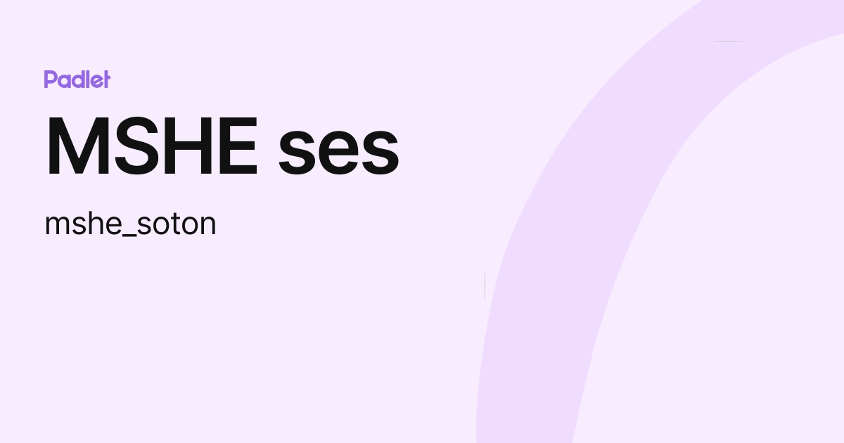 MSHE ses (mshe_soton) profile | Padlet