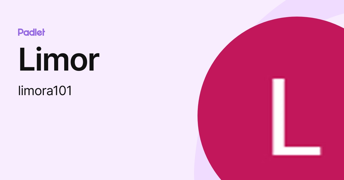 Limor (limora101) profile | Padlet