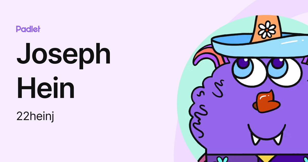 Joseph Hein (22heinj) profile | Padlet