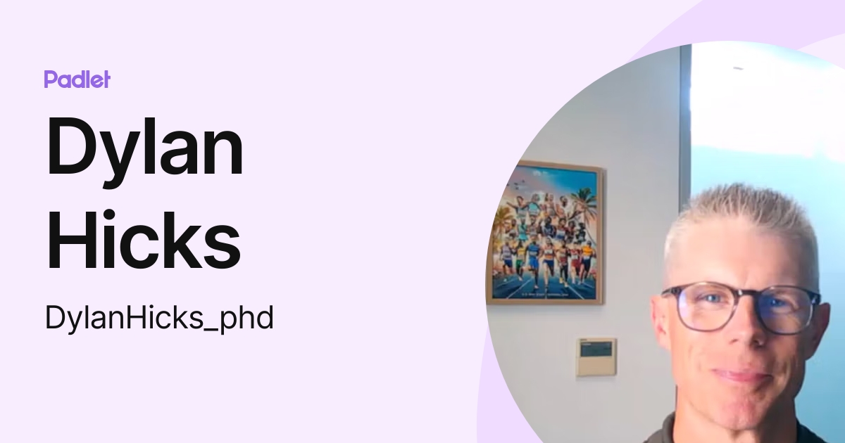 Dylan Hicks (DylanHicks_phd) profile | Padlet