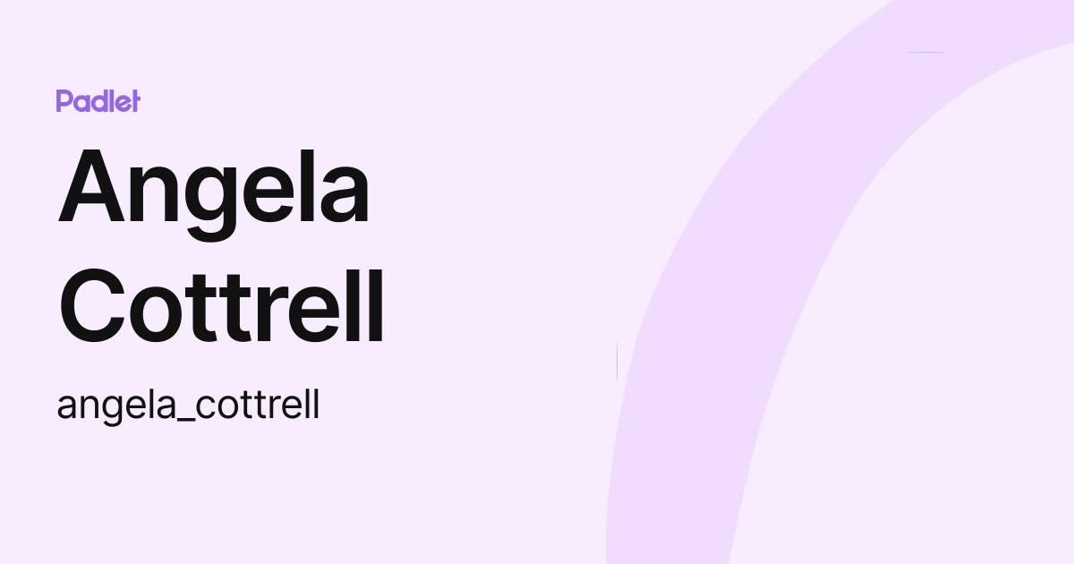 Angela Cottrell (angela_cottrell) profile | Padlet