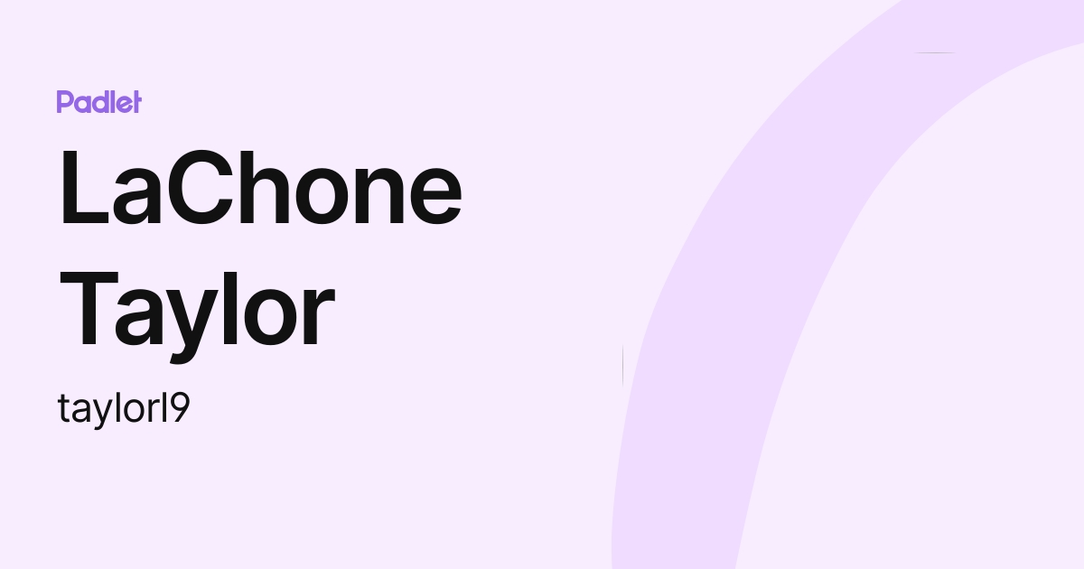 LaChone Taylor (taylorl9) profile | Padlet