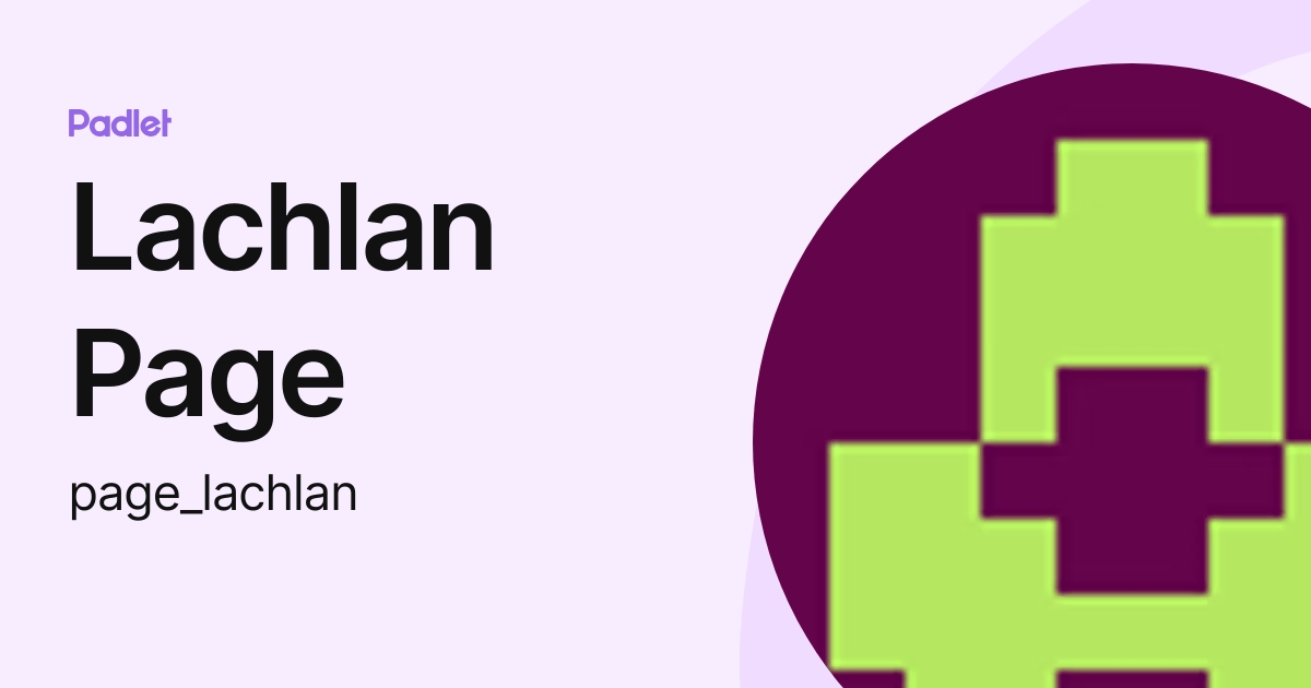 Lachlan Page (page_lachlan) profile | Padlet