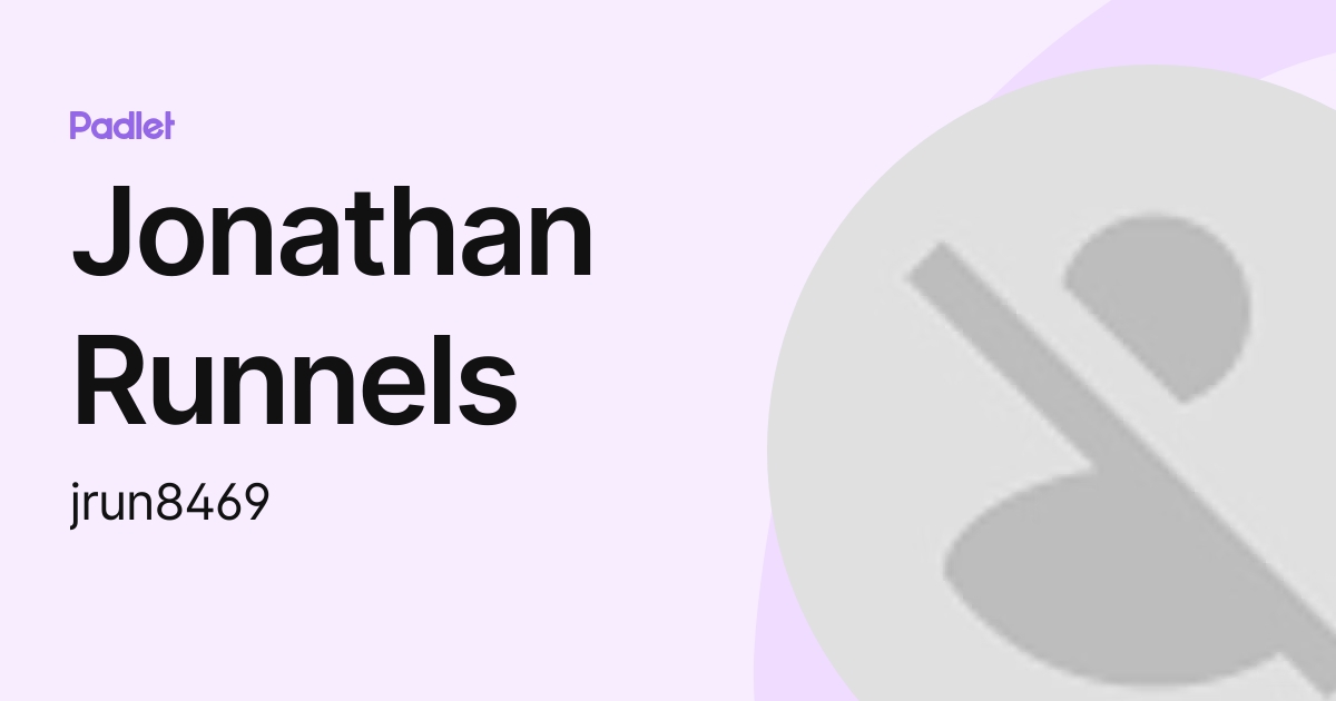 Jonathan Runnels (jrun8469) profile | Padlet