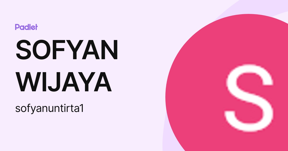 SOFYAN WIJAYA (sofyanuntirta1) profile | Padlet