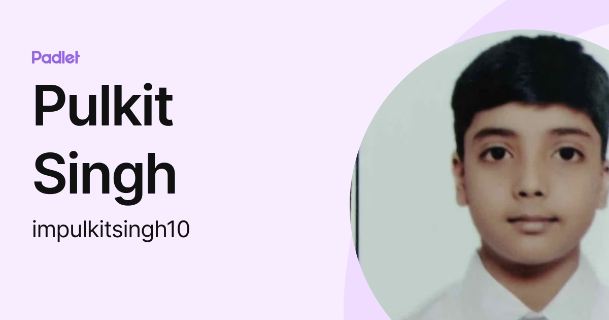 Pulkit Singh (impulkitsingh10) profile | Padlet