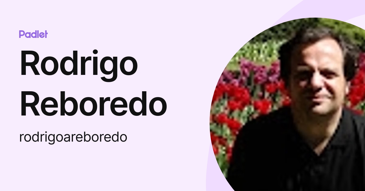 Rodrigo Reboredo (rodrigoareboredo) profile | Padlet