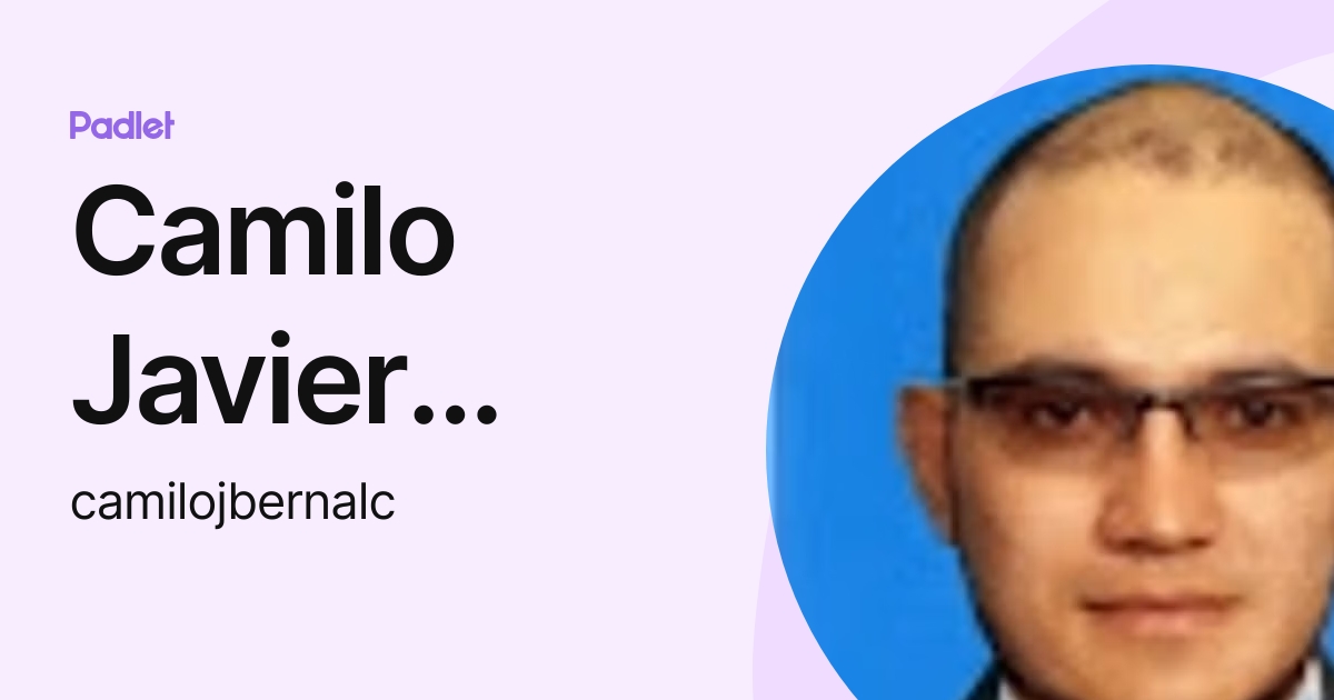 Camilo Javier Bernal Castellanos (camilojbernalc) profile | Padlet