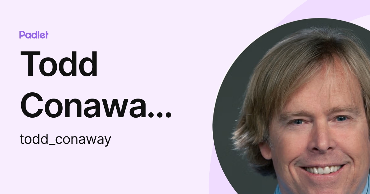 Todd Conaway (he/him) (todd_conaway) profile | Padlet