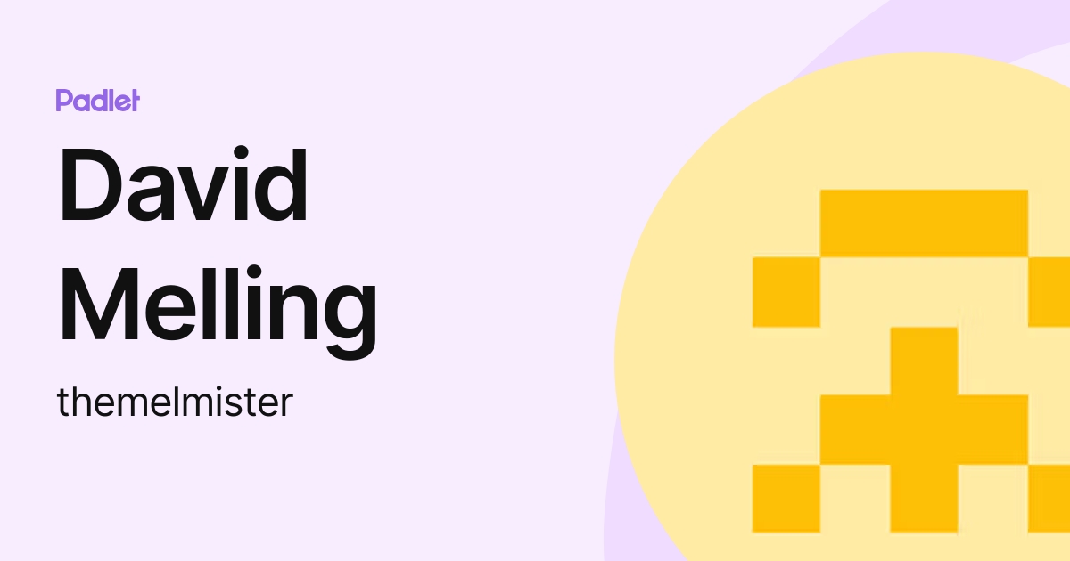 David Melling (themelmister) profile | Padlet