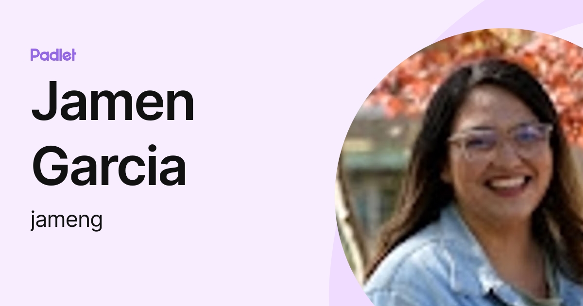Jamen Garcia (jameng) profile | Padlet