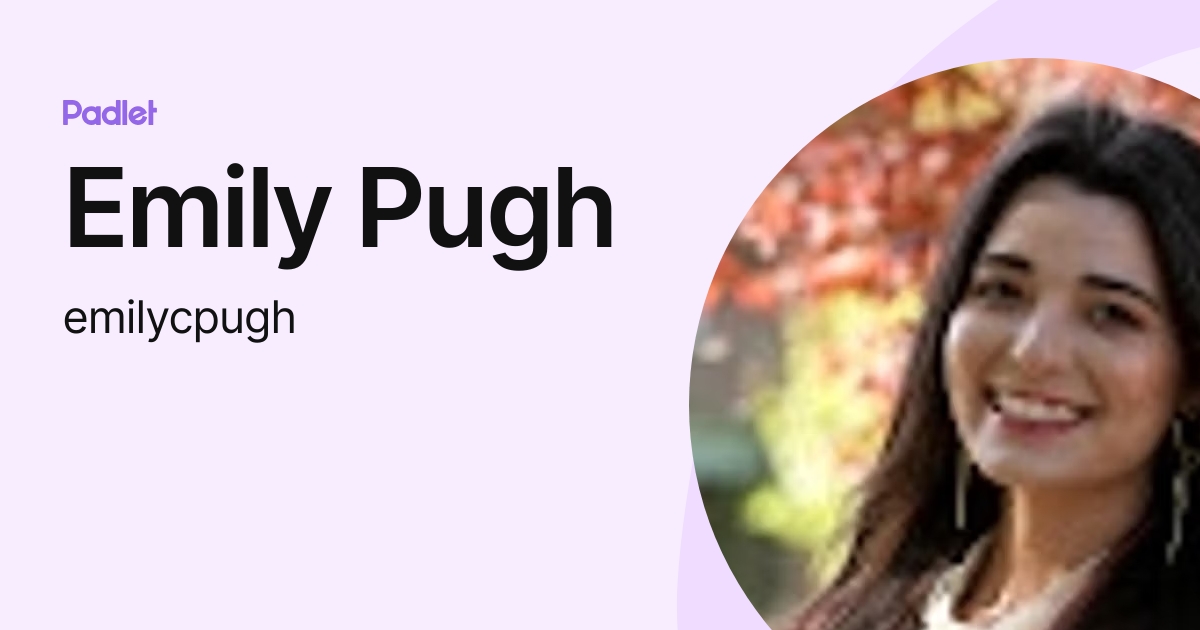 Emily Pugh (emilycpugh) profile | Padlet