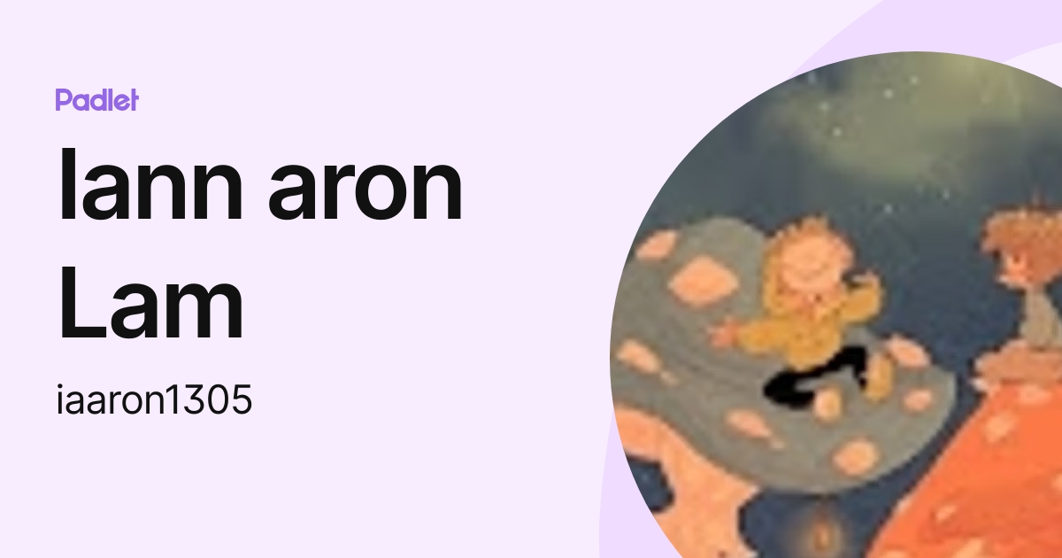 Iann aron Lam (iaaron1305) profile | Padlet