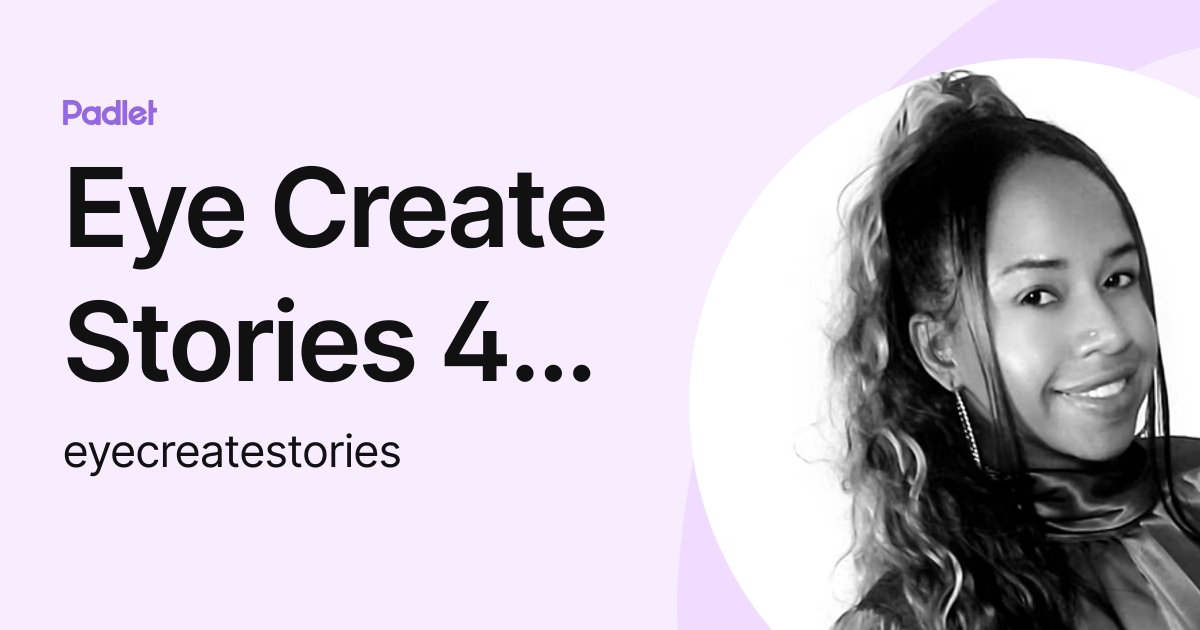 Eye Create Stories 4 Kids (eyecreatestories) profile | Padlet