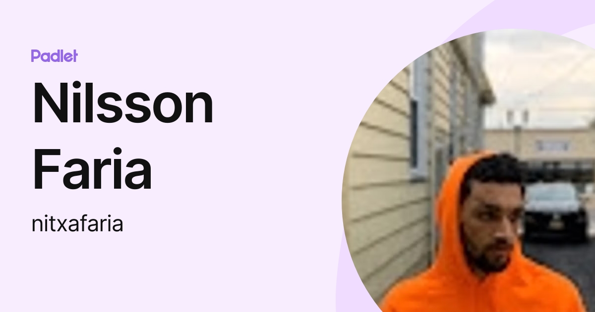 Nilsson Faria (nitxafaria) profile | Padlet