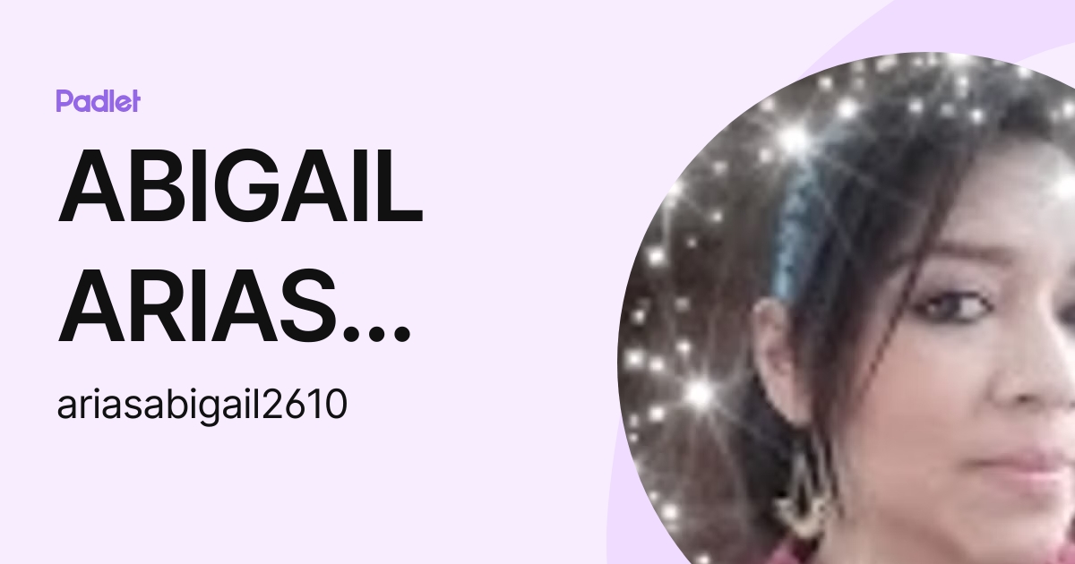 ABIGAIL ARIAS VELAZQUEZ (ariasabigail2610) profile | Padlet