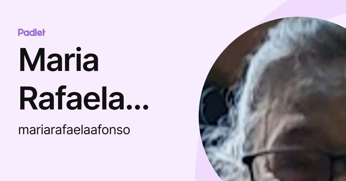 Maria Rafaela Afonso (mariarafaelaafonso) profile | Padlet