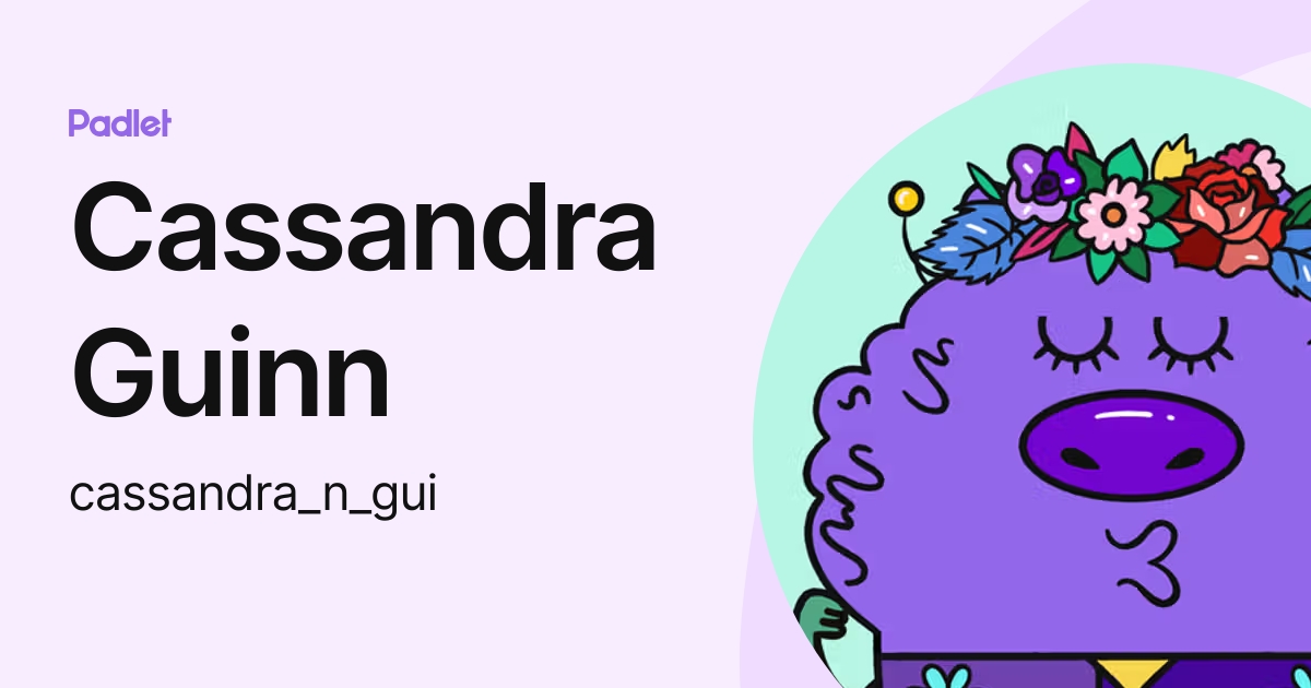 Cassandra Guinn (cassandra_n_gui) profile | Padlet