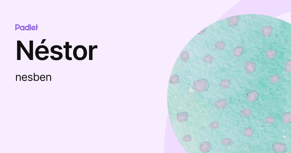 Néstor (nesben) profile | Padlet