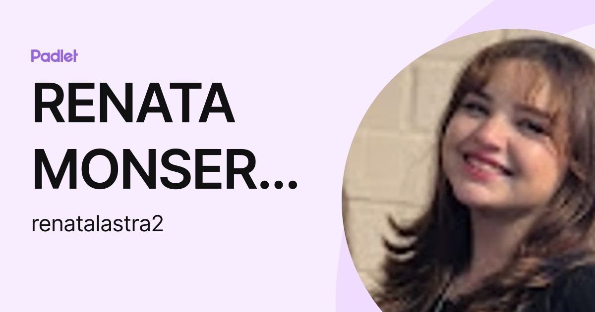 RENATA MONSERRAT LASTRA MUNOZ (renatalastra2) profile | Padlet